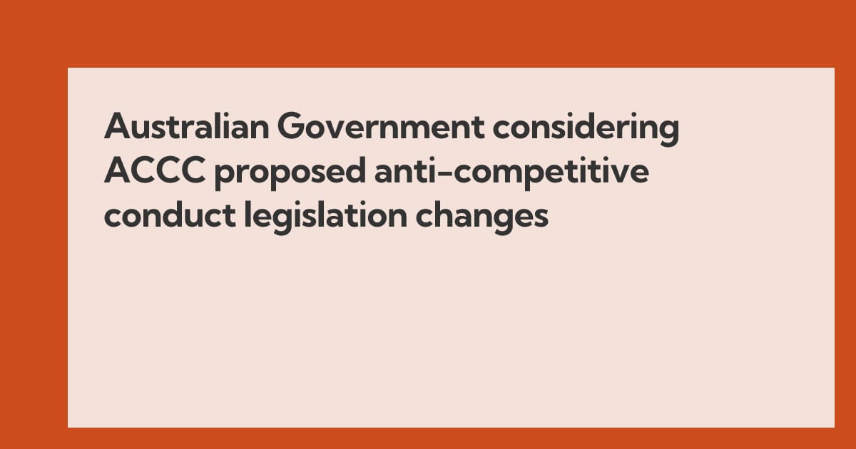 Australian Government considering ACCC proposed anti-competitive ...