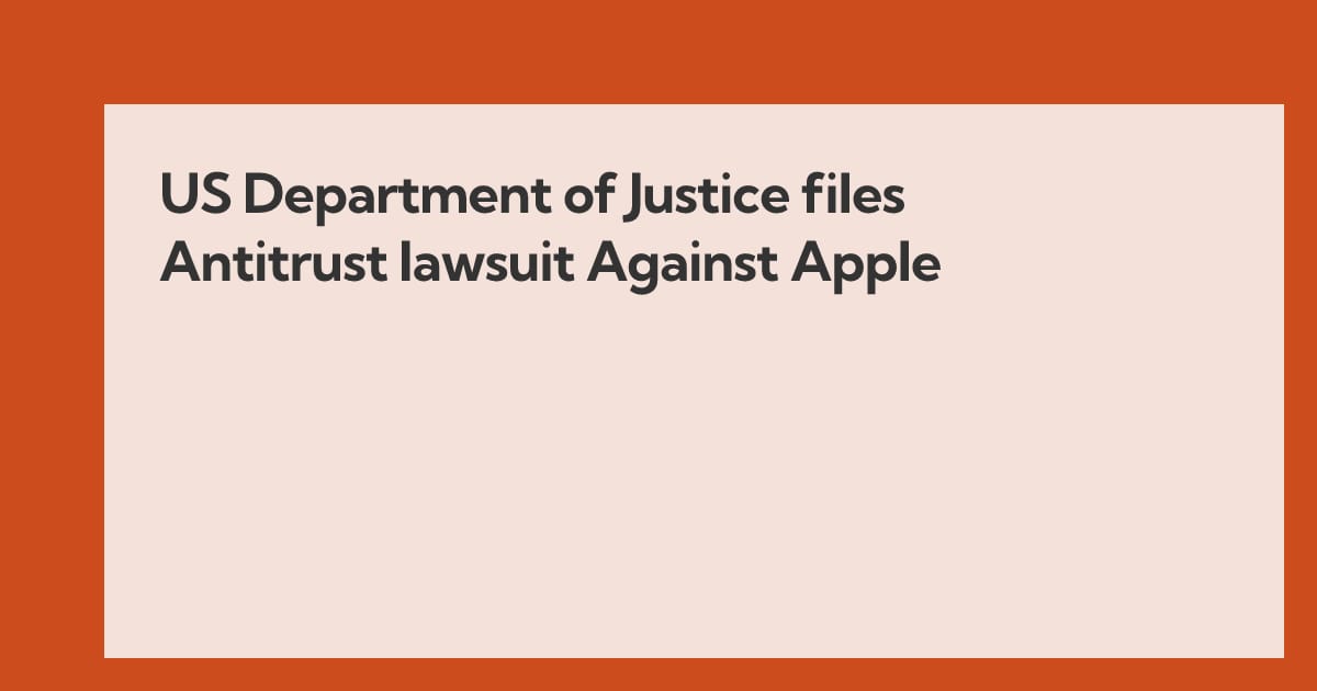 US Department of Justice files Antitrust lawsuit Against Apple - Open ...