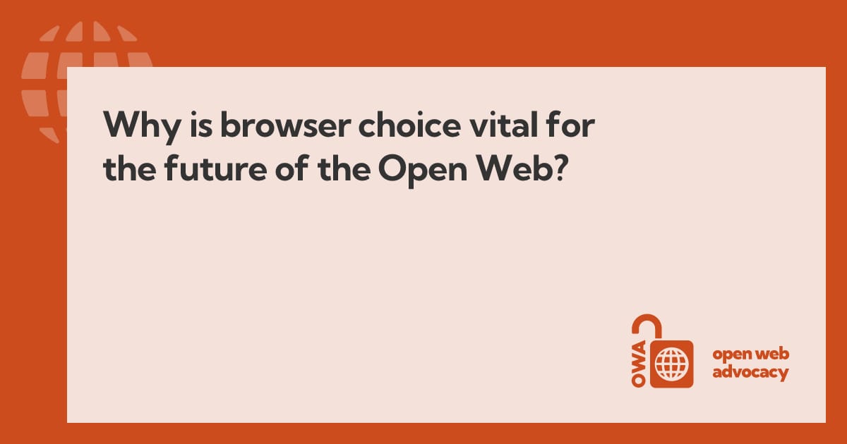 Why is browser choice vital for the future of the Open Web? - Open Web ...